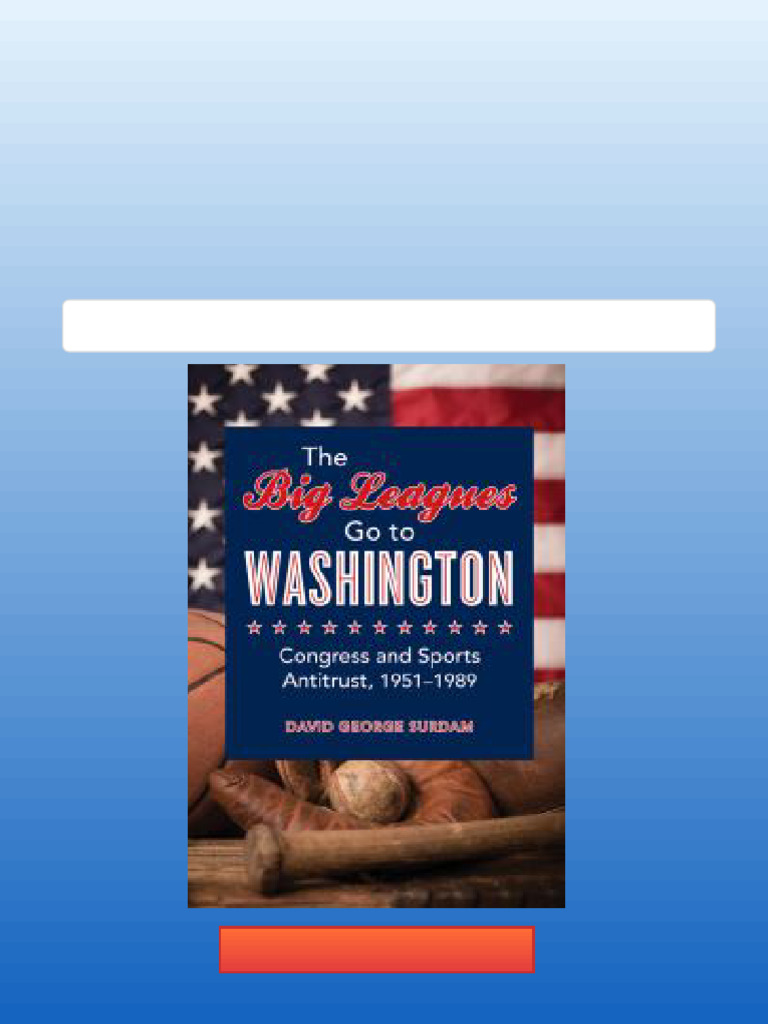 The Big Leagues Go To Washington Congress and Sports Antitrust 1951 ...