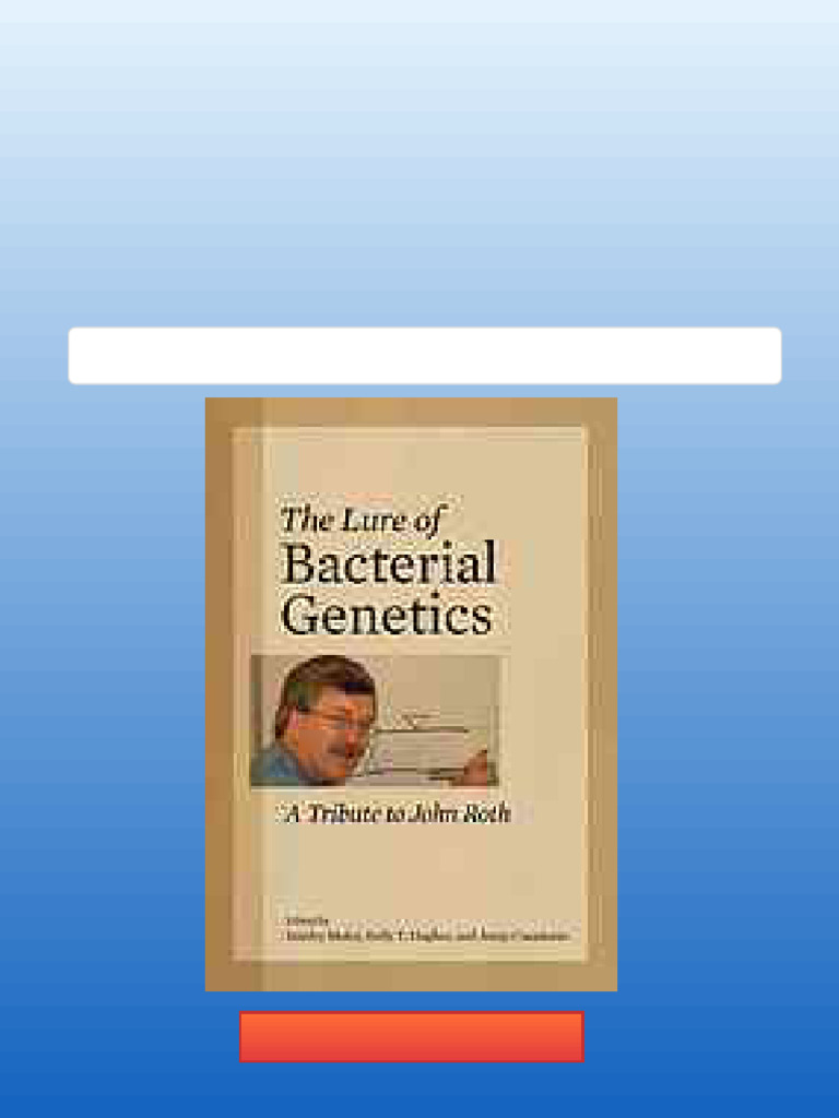 The Lure of Bacterial Genetics A Tribute To John Roth 1st Edition John ...