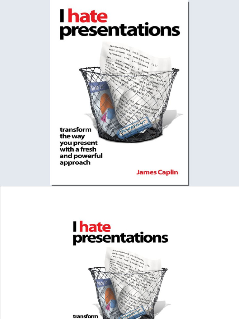 (James Caplin) I Hate Presentations Transform The | PDF