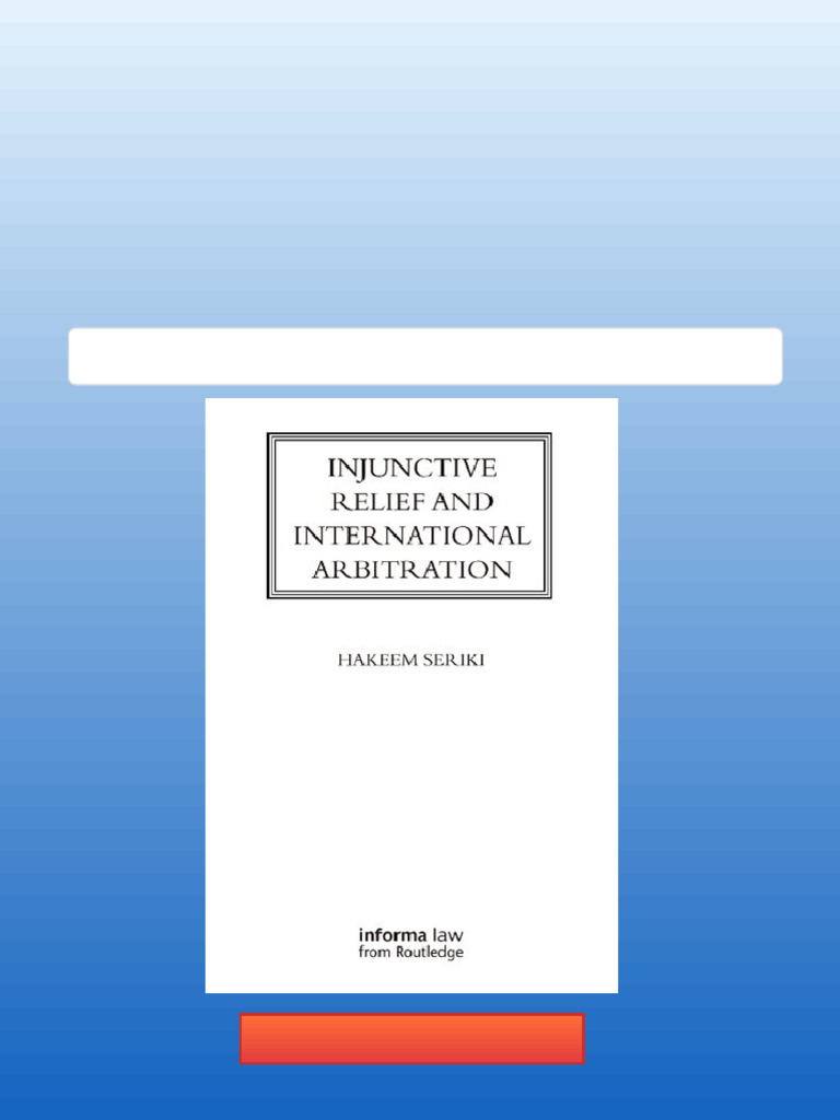 Injunctive Relief and International Arbitration 1st Edition Hakeem Seriki Online PDF | PDF ...