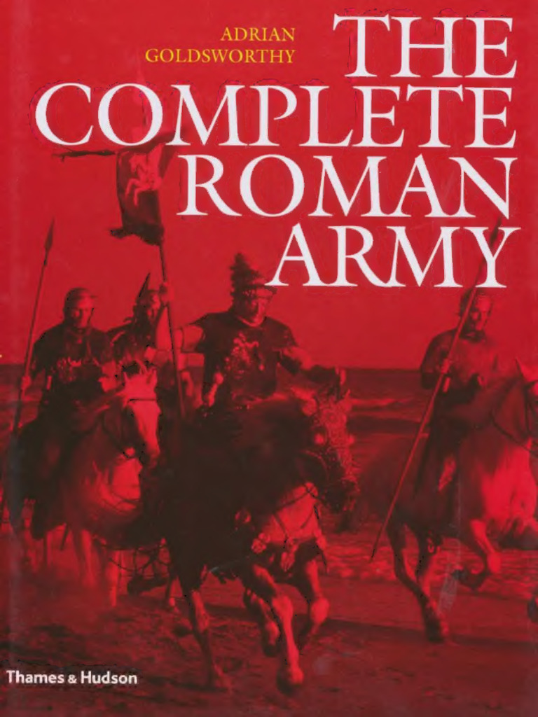 The Complete Roman Army Overview | PDF | Ancient Rome | Augustus
