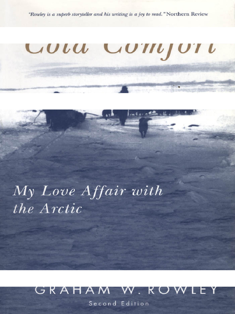 Cold Comfort, Second Edition (My Love Affair With The Arctic) Rowley ...