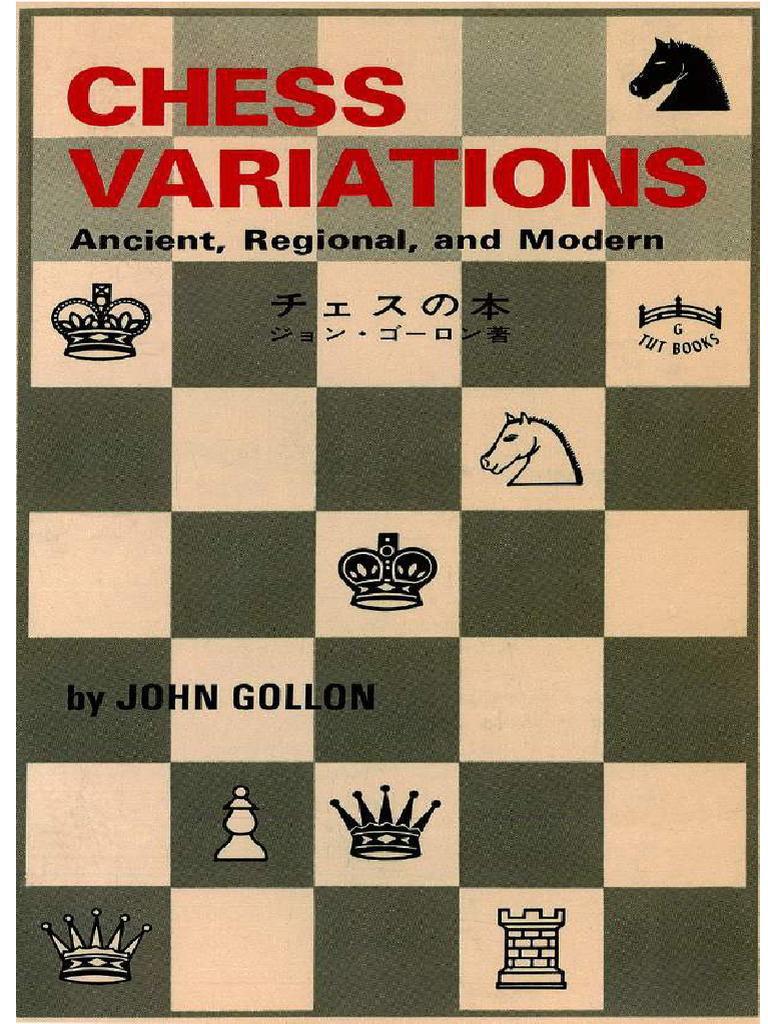 Chess Variations (Ancient, Regional, and Modern) (2nd Edition) Gollon ...