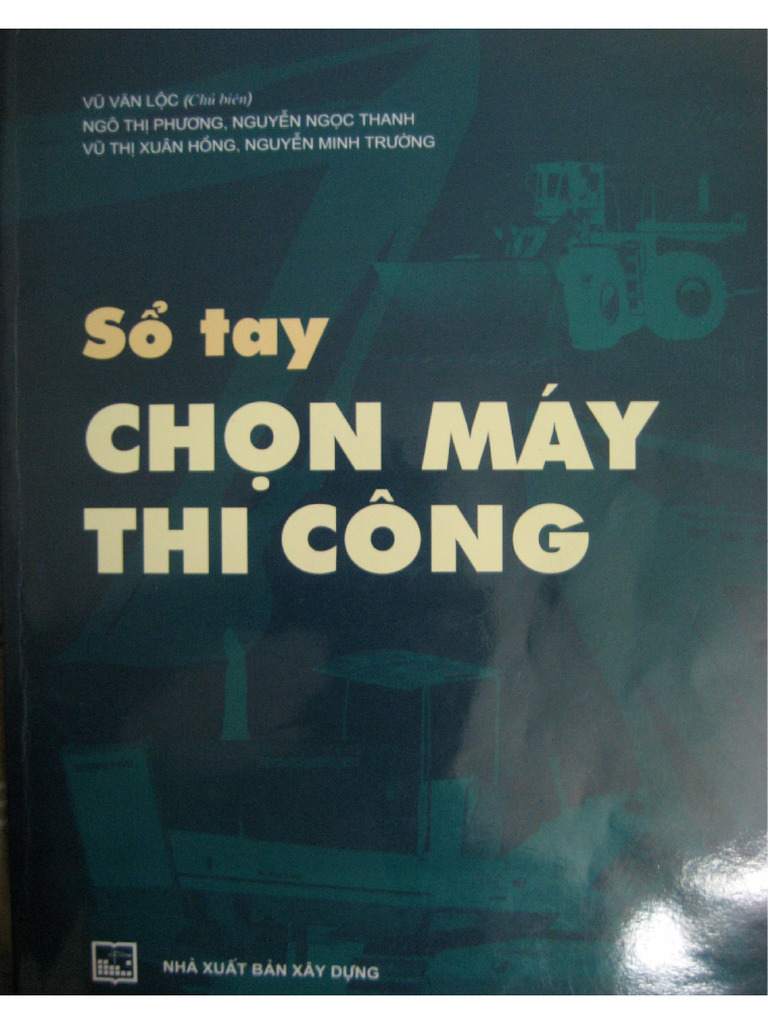Sổ Tay Chọn Máy Thi Công - Vũ Văn Lộc | PDF