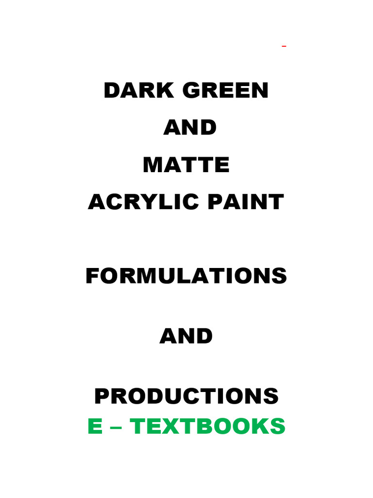Dark Green Matte Acrylic Formulations | PDF | Paint | Acrylic Paint