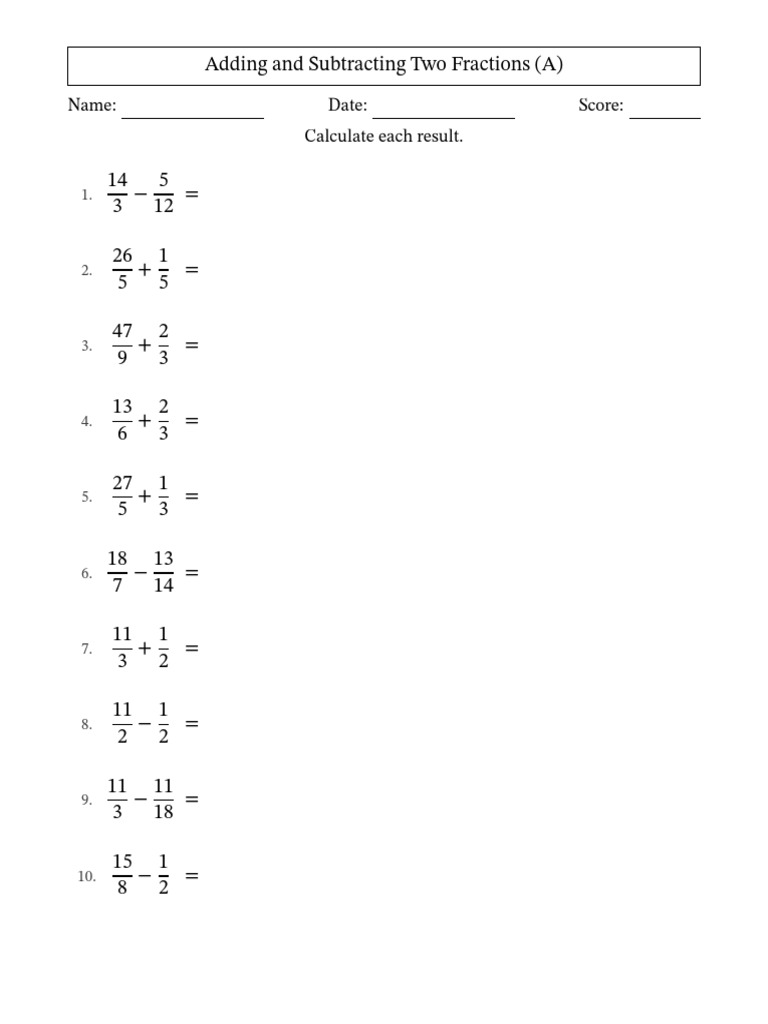 Adding and Subtracting Two Fractions (A) : Name: Date: Score: Calculate ...
