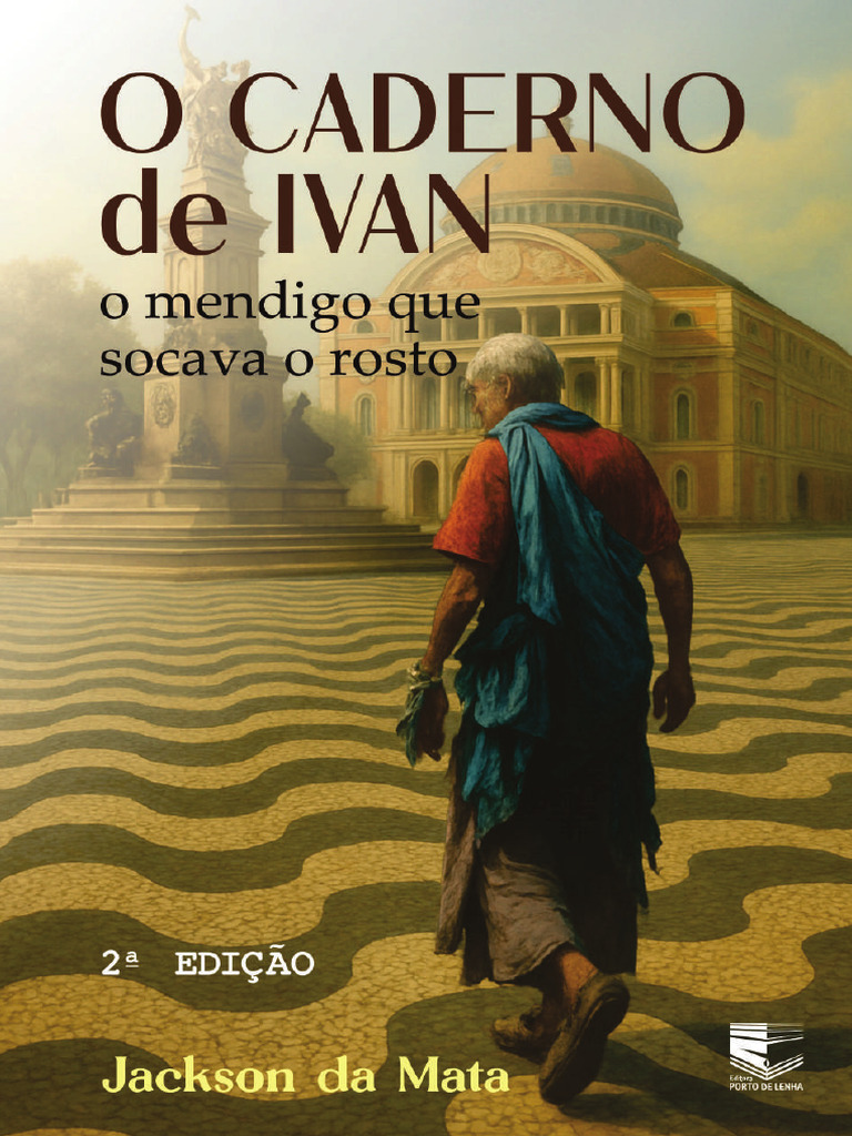 LIVRO COMPLETO ~ O CADERNO de IVAN, o Mendigo Que Socava o Rosto, de Jackson da Mata | PDF ...