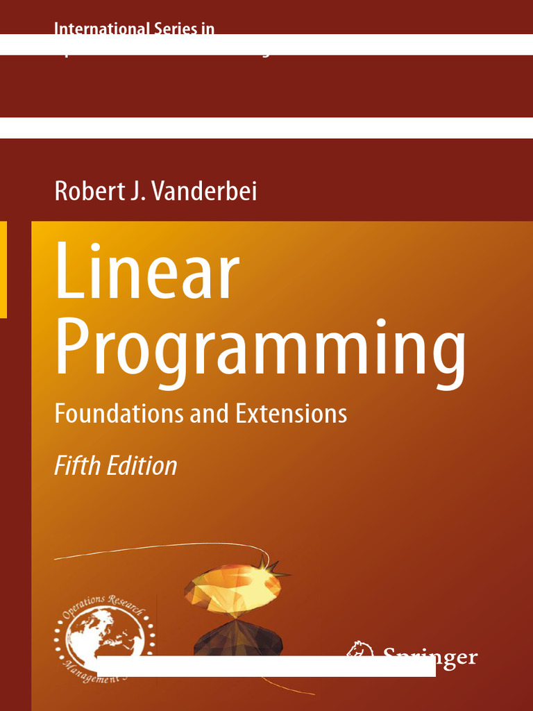 Linear Programming (Foundations and Extensions) (5th Edition) Vanderbei | PDF | Theoretical ...