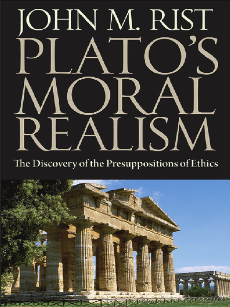 John M. Rist - Plato's Moral Realism - The Discovery of The ...