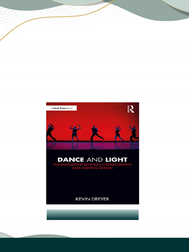 Dance and Light The Partnership Between Choreography and Lighting ...