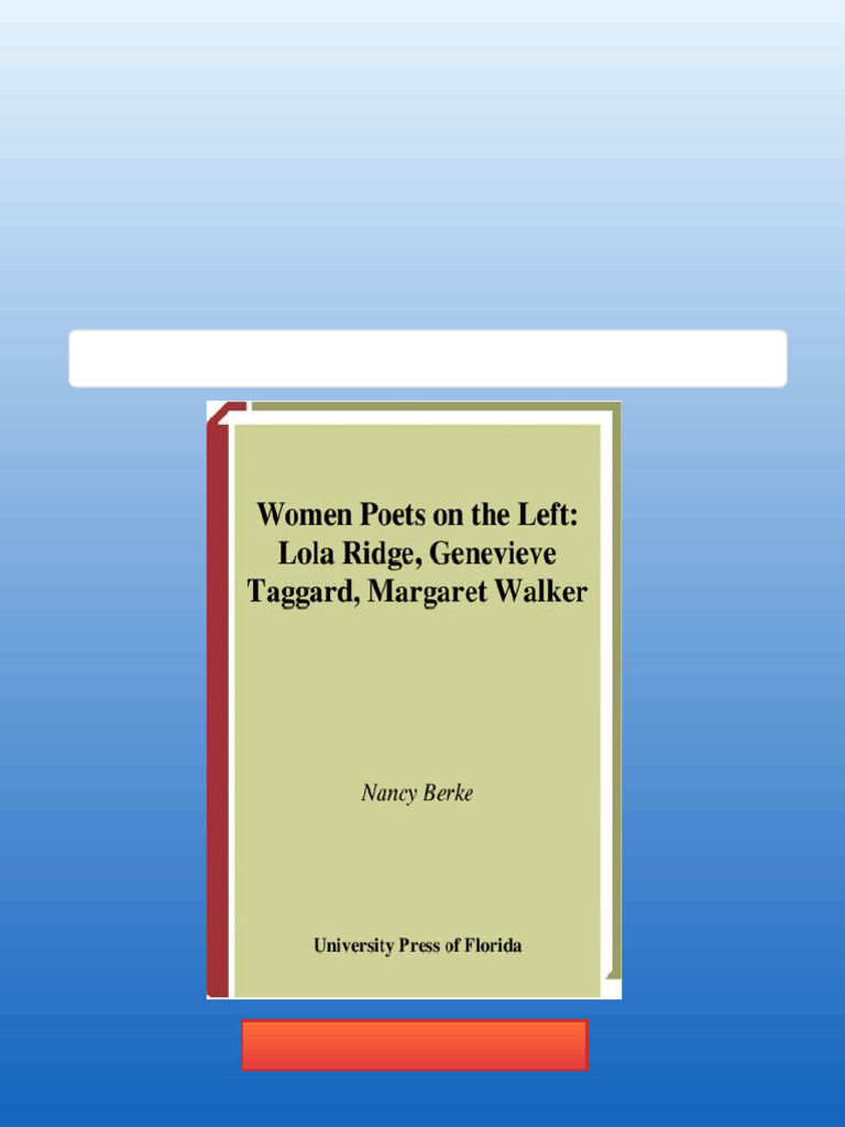 Women Poets on the Left Lola Ridge Genevieve Taggard Margaret Walker ...