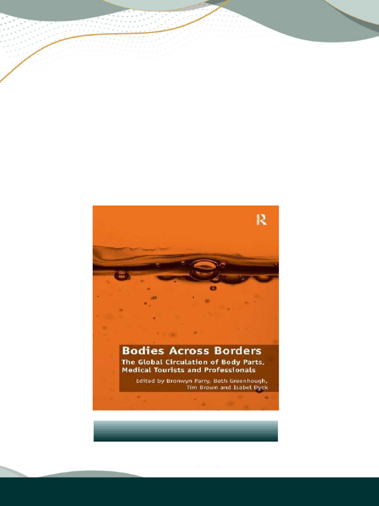 Bodies Across Borders The Global Circulation of Body Parts Medical ...