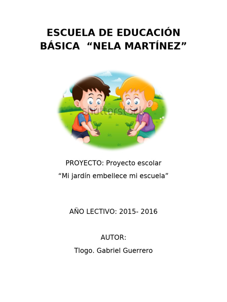 Proyecto de Escolar Mi Jardin Embellece Mi Escuela 2015 | PDF | Escuelas