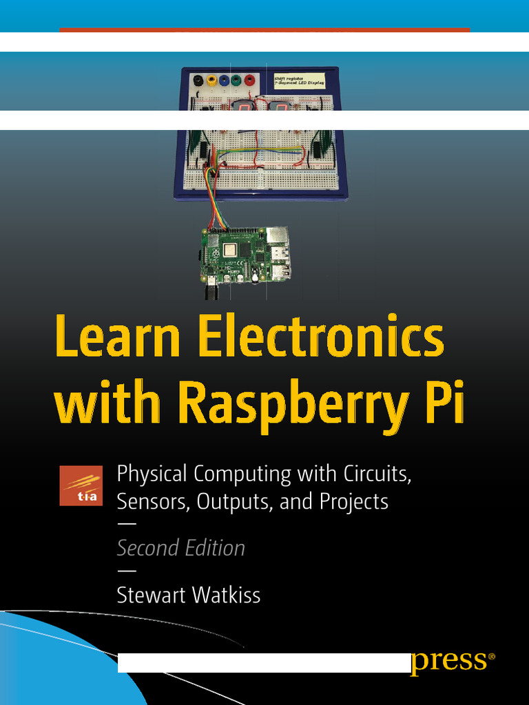 Learn Electronics With Raspberry Pi (Physical Computing With Circuits, Sensors, Outputs, and ...