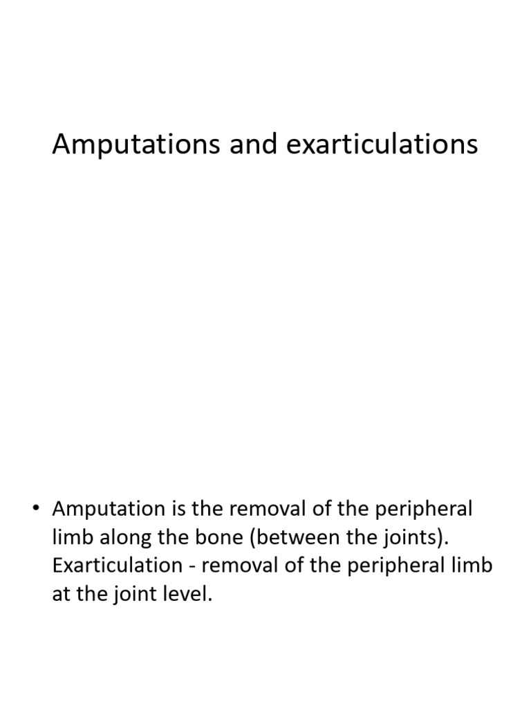 Amputation and Exarticulation Overview | PDF | Amputation | Surgical Suture