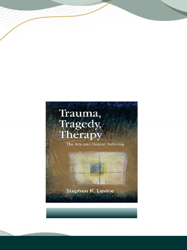 Trauma Tragedy Therapy Stephen K. Levine online version | PDF ...