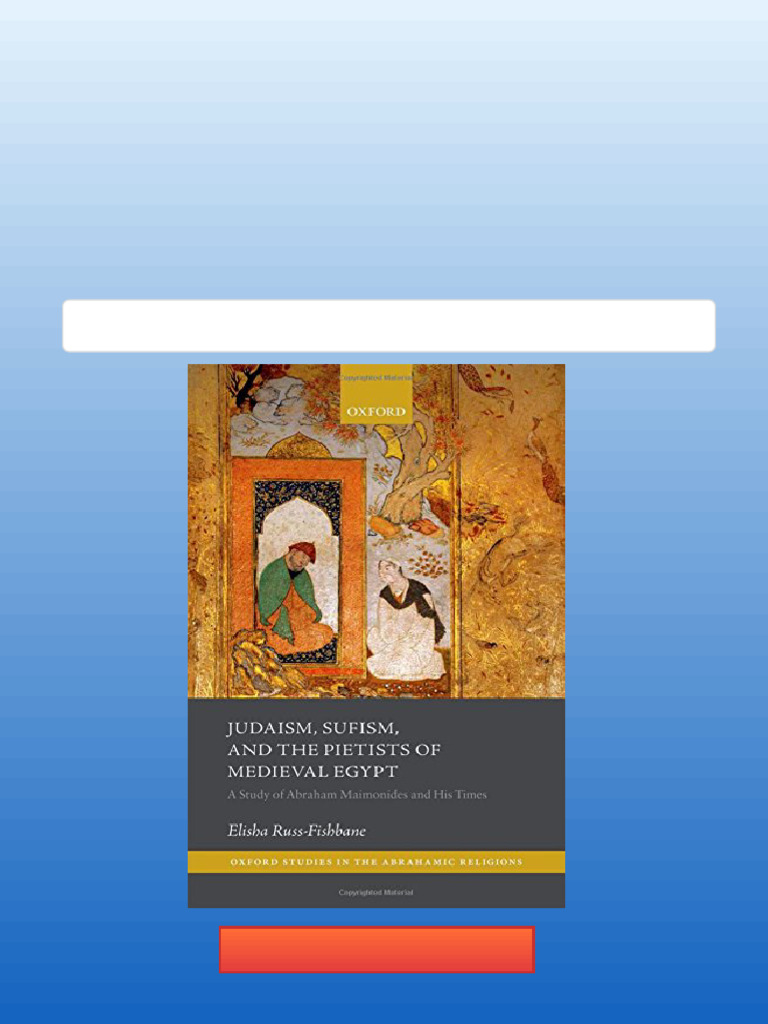 Judaism Sufism and the Pietists of Medieval Egypt A Study of Abraham ...