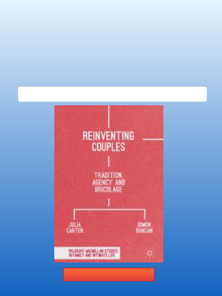 Reinventing Couples: Tradition, Agency and Bricolage 1st Edition Julia ...