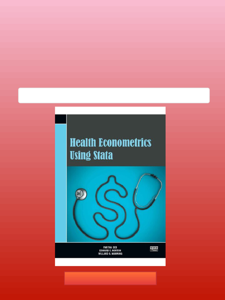 Health Econometrics Using Stata 1st Edition Partha Deb Available Any ...