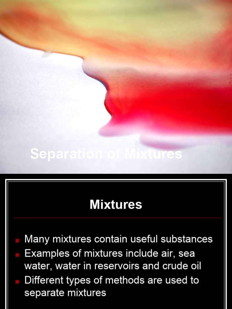 Separating Mixtures PowerPoint | PDF | Filtration | Mixture