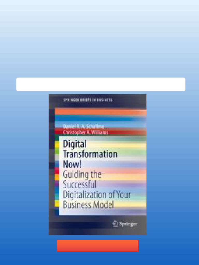 Digital Transformation Now!: Guiding the Successful Digitalization of Your Business Model 1st ...