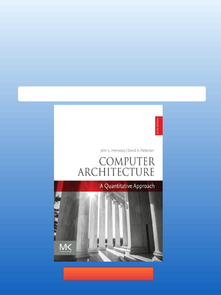 Computer Architecture, Sixth Edition: A Quantitative Approach John L. Hennessy Full Chapters ...
