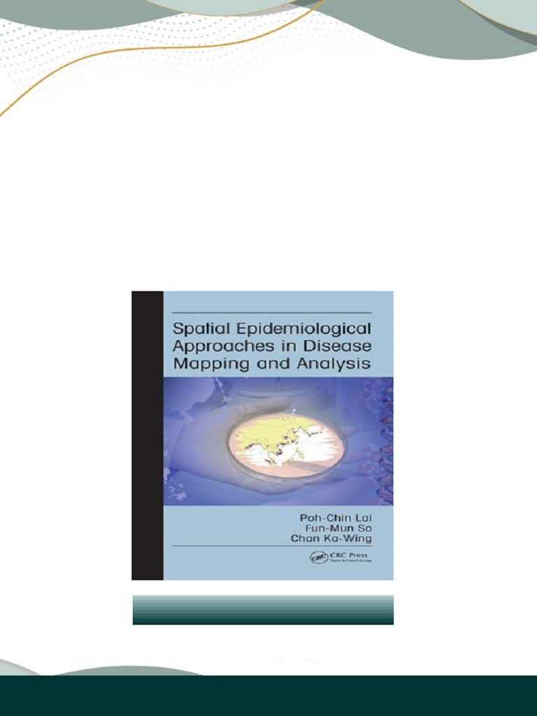 Spatial Epidemiological Approaches in Disease Mapping and Analysis 1st Edition Poh-Chin Lai ...