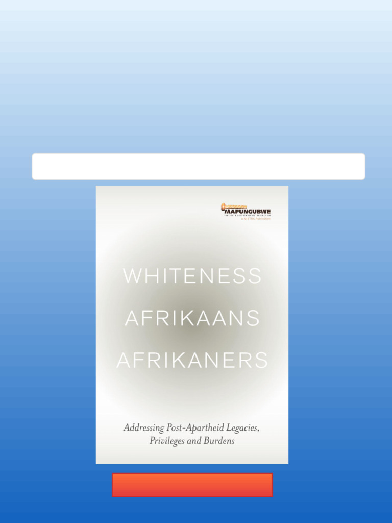Whiteness Afrikaans Afrikaners Addressing Post Apartheid Legacies ...