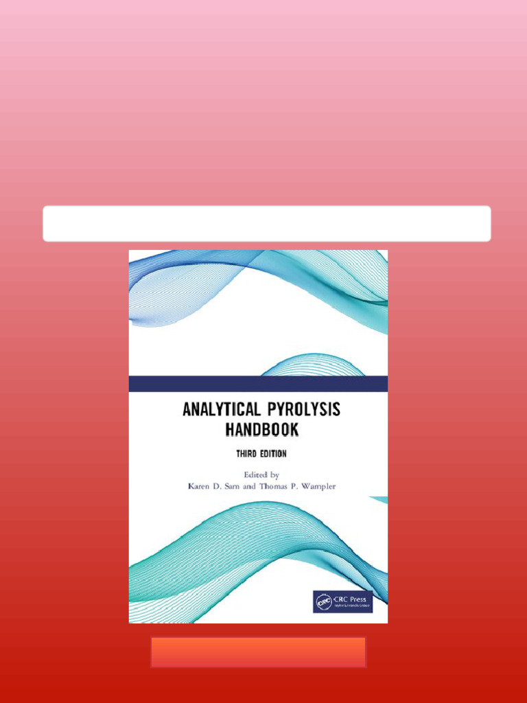 Analytical Pyrolysis Handbook 3rd Edition Karen D. Sam And Thomas P ...
