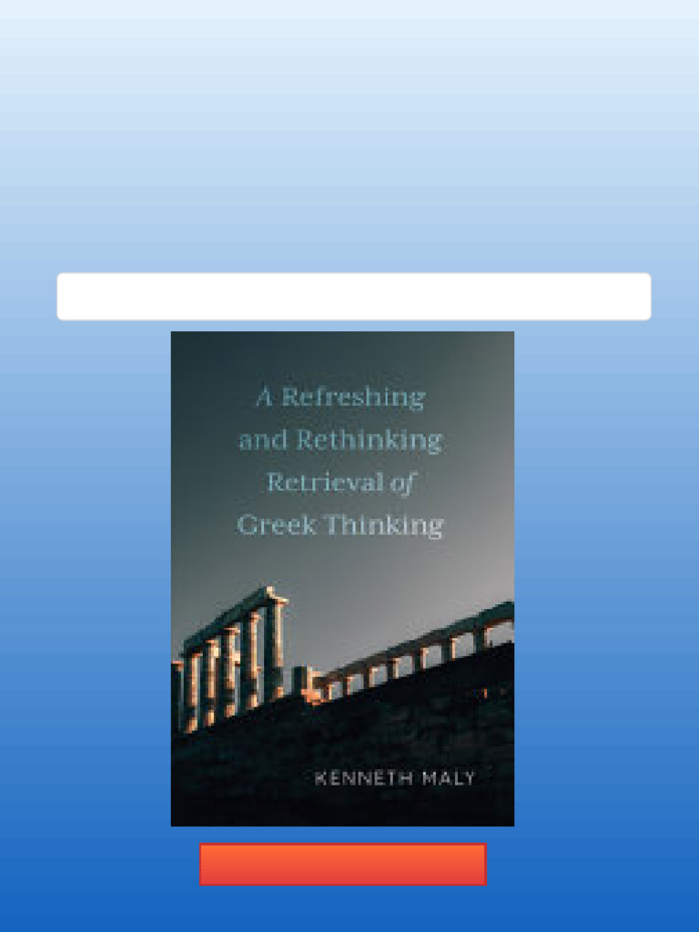 A Refreshing and Rethinking Retrieval of Greek Thinking 1st Edition ...
