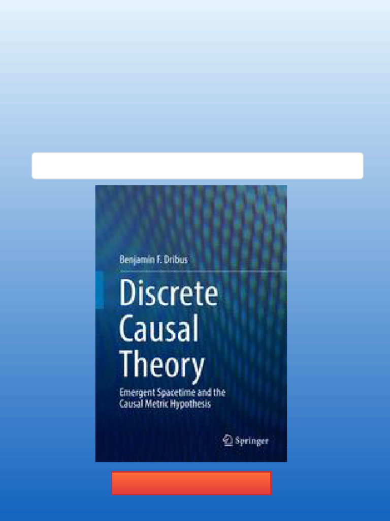 Discrete Causal Theory Emergent Spacetime and The Causal Metric ...