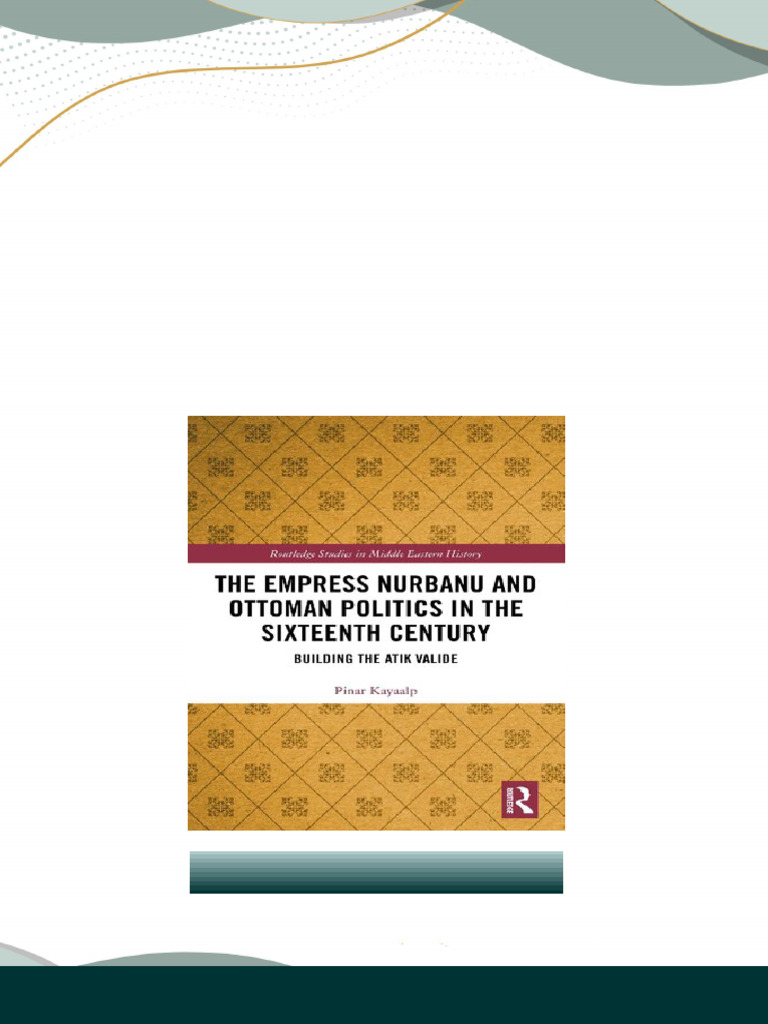 The Empress Nurbanu and Ottoman Politics in The 16th Century Building The Atik Valide 1st ...