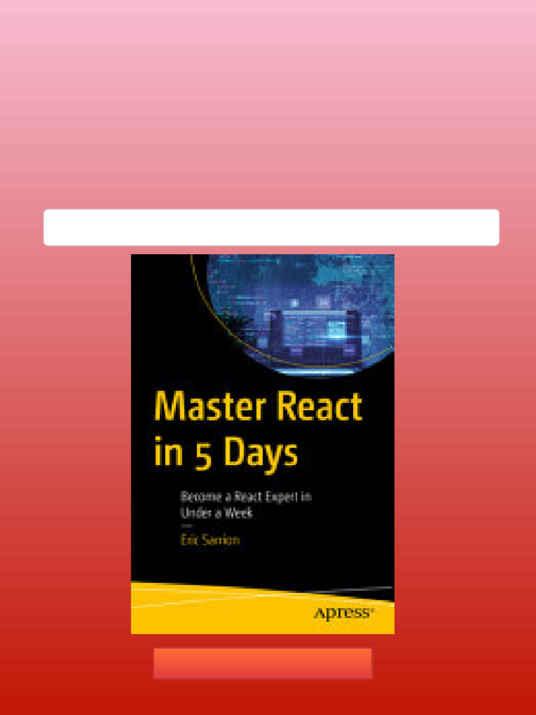 Master React in 5 Days: Become A React Expert in Under A Week 1st ...
