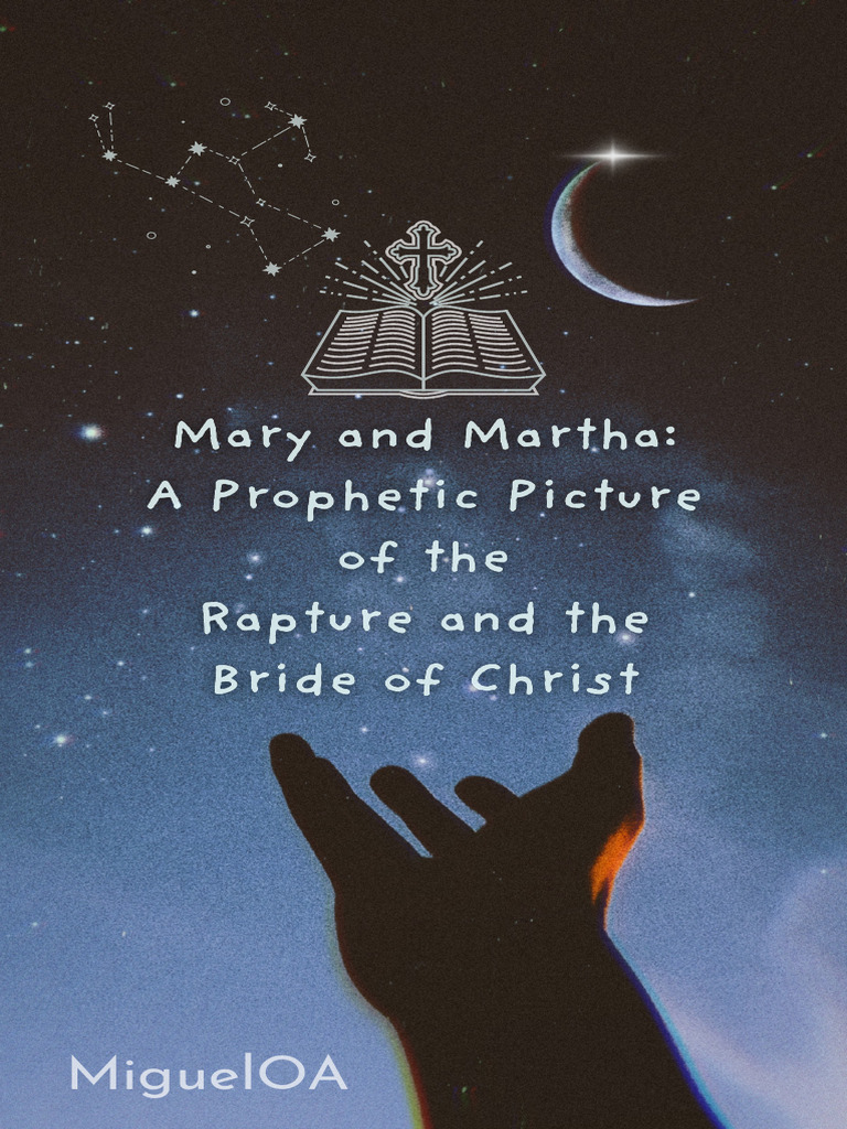 Mary and Martha - A Prophetic Picture of The Rapture and The Bride of ...