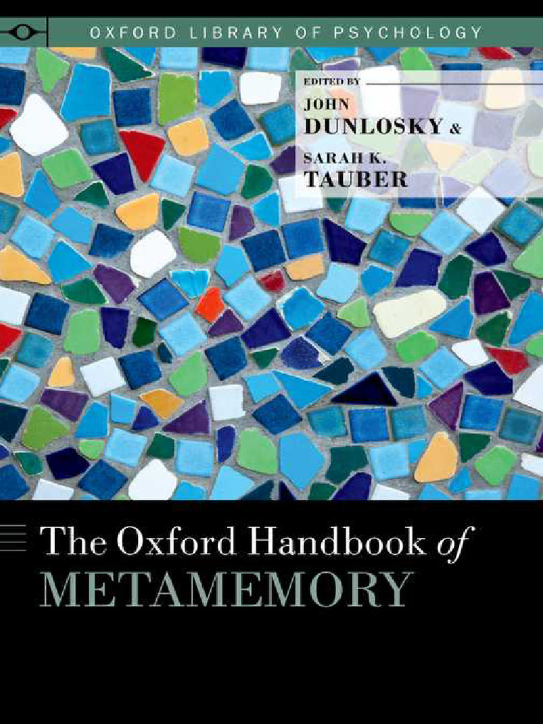 Oxford Handbook of Metamemory - John Dunlosky & Sarah Tauber | PDF | Metacognition | Recall (Memory)