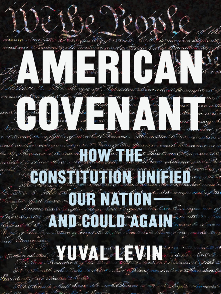 American Covenant - How The Constitution Unified Our - Yuval Levin ...