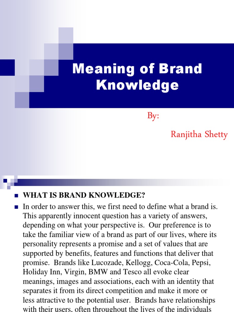 Meaning of Brand Knowledge: By: Ranjitha Shetty | PDF | Brand | Knowledge