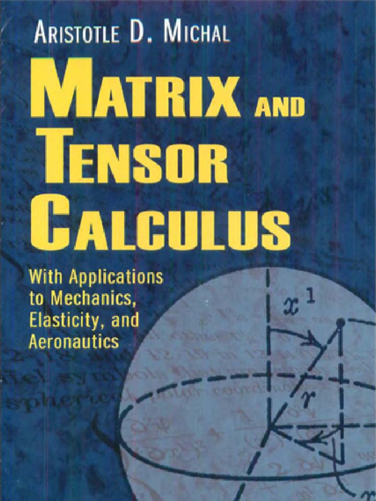 Matrix and Tensor Calculus - Aristotle D. Michal | PDF | Determinant ...
