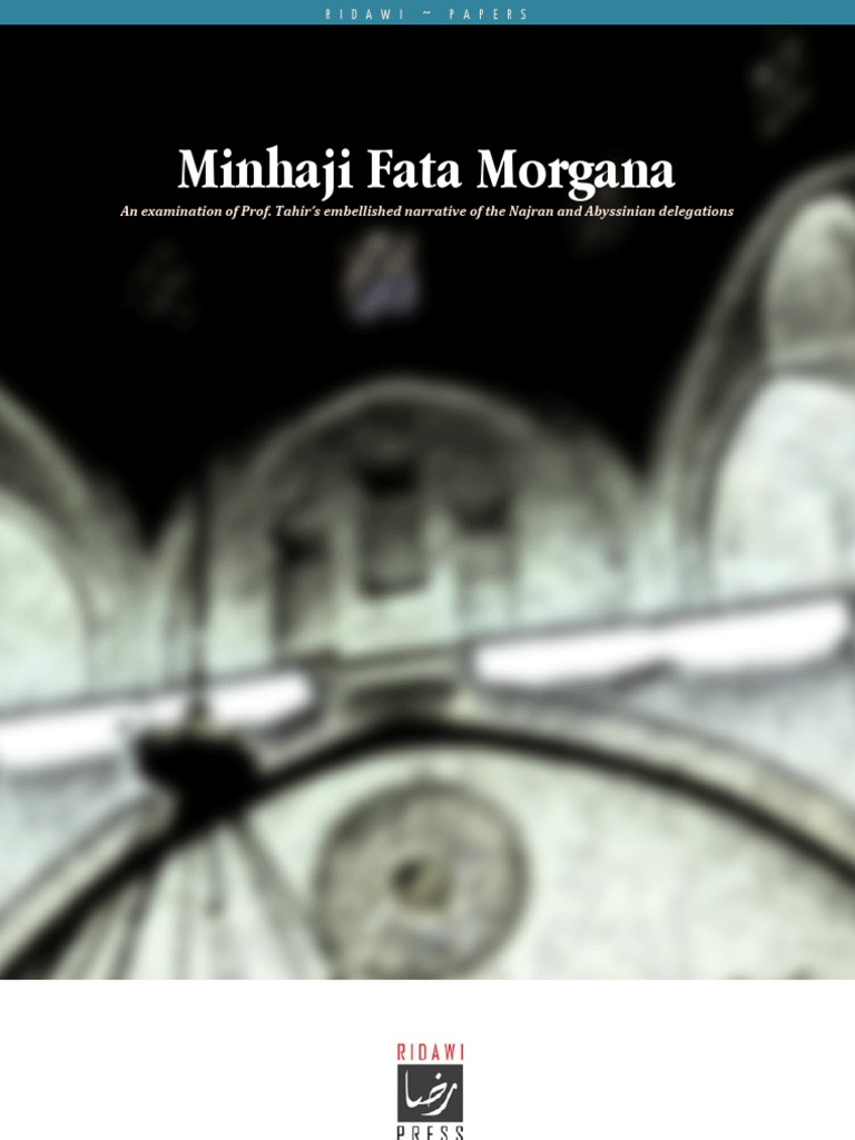 Minhaji Fata Morgana: An Examination of Prof. Tahir's Embellished Narrative of The Najran and ...