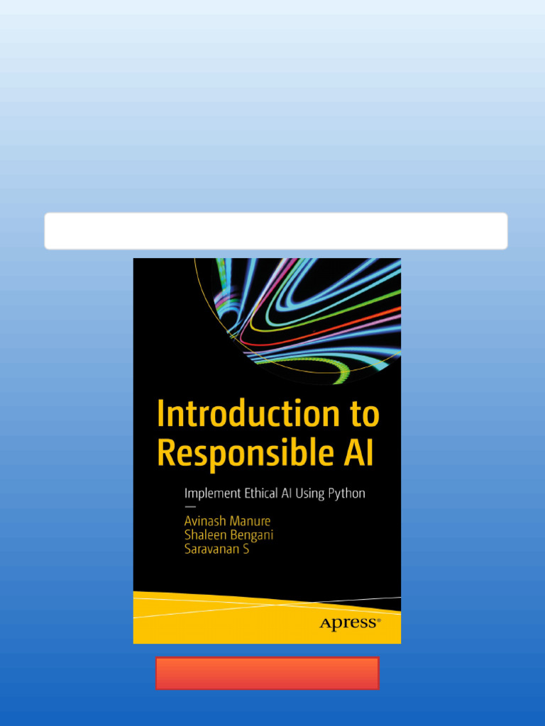 Introduction to Responsible AI: Implement Ethical AI Using Python 1st ...