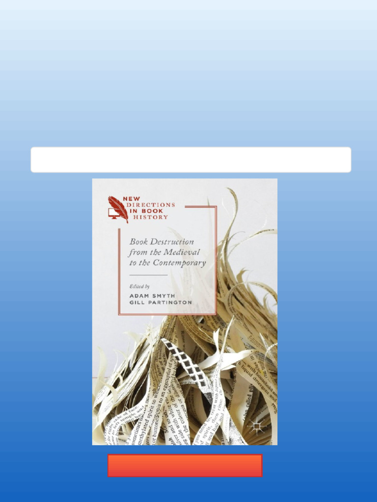 Book Destruction From The Medieval To The Contemporary New Directions ...
