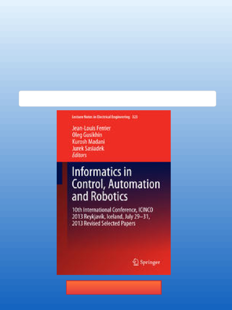 Informatics in Control Automation and Robotics 10th International Conference ICINCO 2013 ...