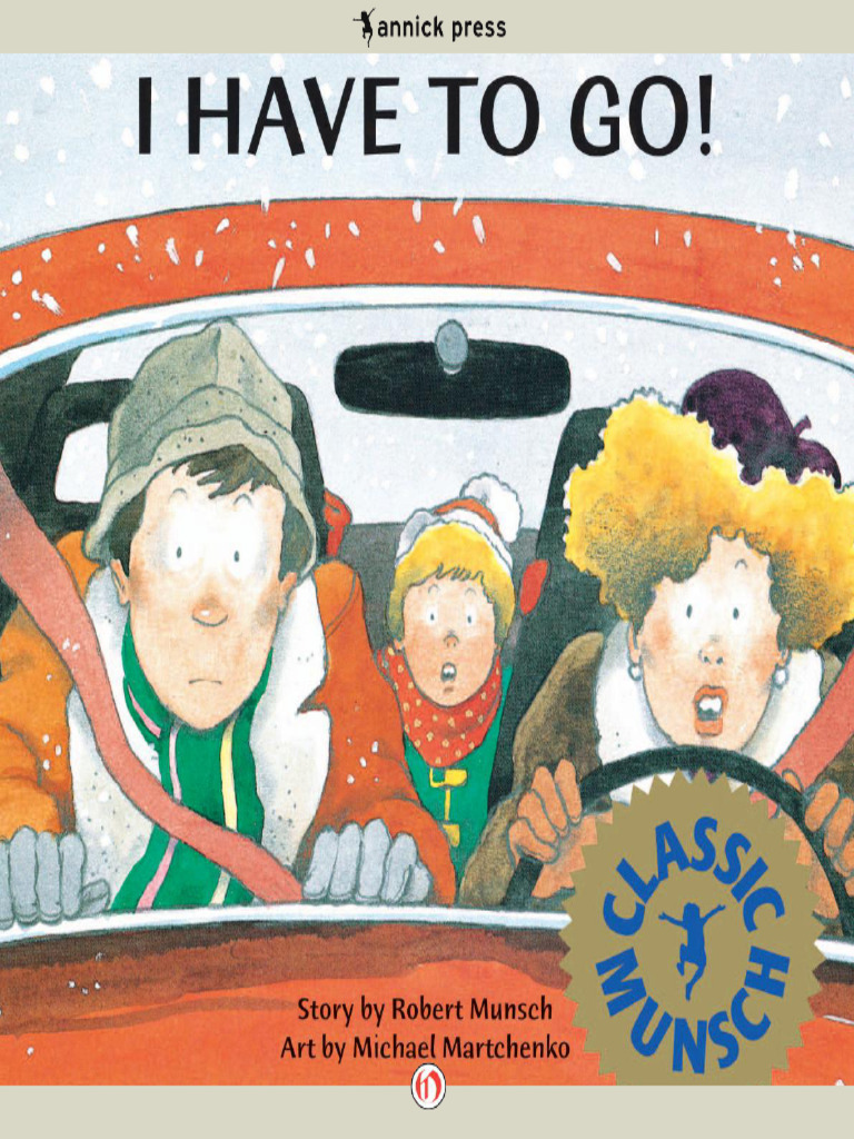 I Have To Go! (Munsch For Kids) - Story by Robert Munsch Art by Michael Martchenko - Munsch For ...