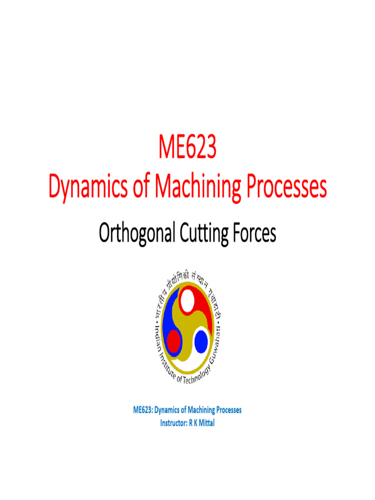 Orthogonal Cutting Forces in ME623 | PDF | Force | Friction