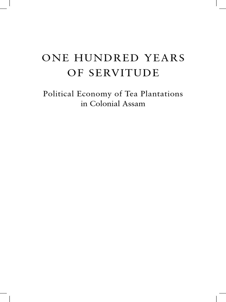 BEHAL, Rana P. ONE HUNDRED YEARS of SERVITUDE. Political Economy of Tea ...