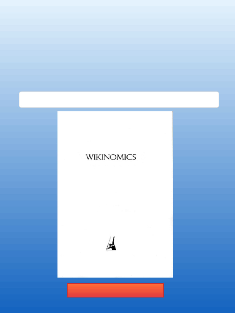 Wikinomics How Mass Collaboration Changes Everything Don Tapscott Complete Edition | PDF