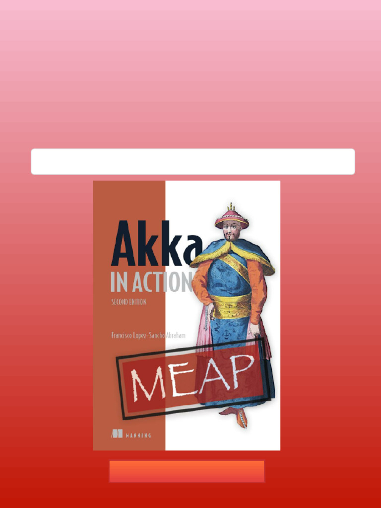Akka in Action, Second Edition (MEAP V10) Francisco Lopez-Sancho Abraham sample | PDF ...
