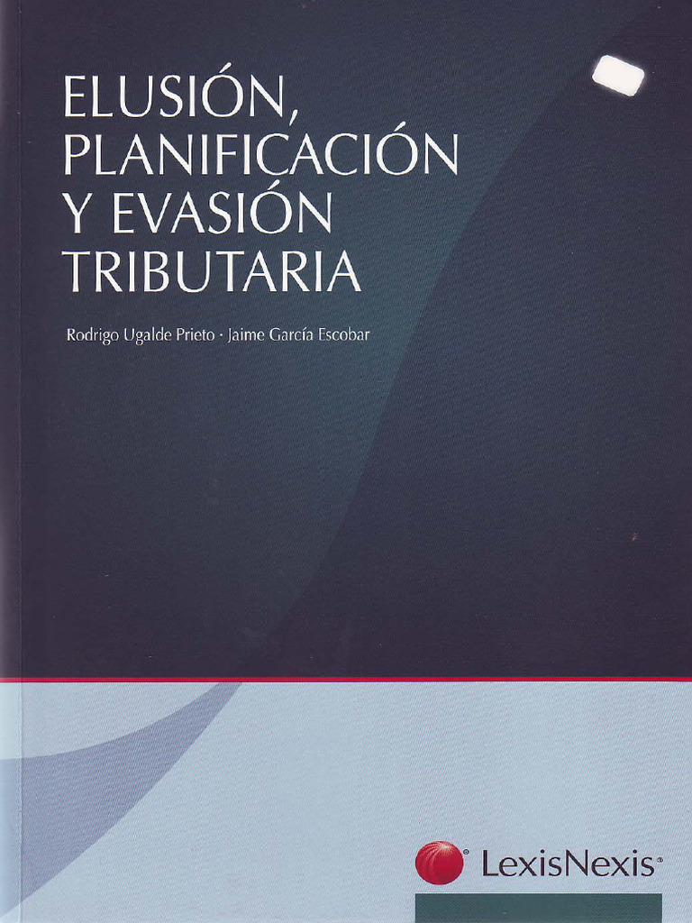 Elusion Planificacion Y Evasion Tributaria (Rodrigo Ugalde Prieto-Jaime ...