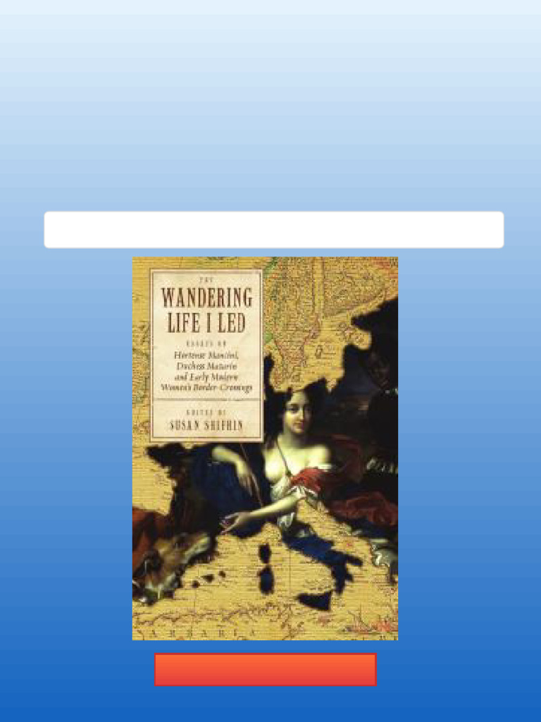 The Wandering Life I Led Essays On Hortense Mancini Duchess Mazarin and ...