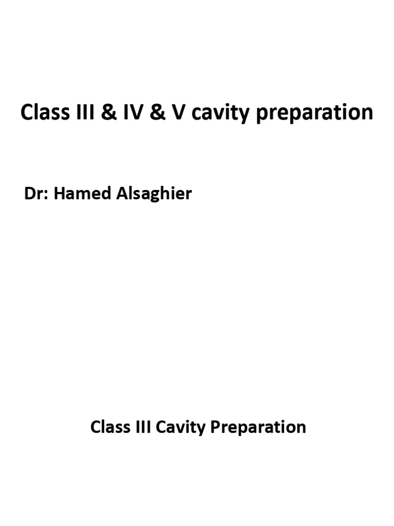 Class III, IV & V Cavity Preparation Guide | PDF | Tooth Enamel | Mouth